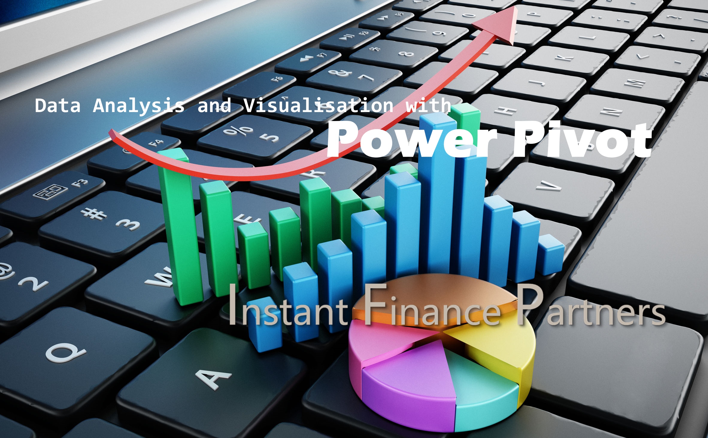 Data Analysis and Visualisation with Power Pivot - Instant Finance Partners